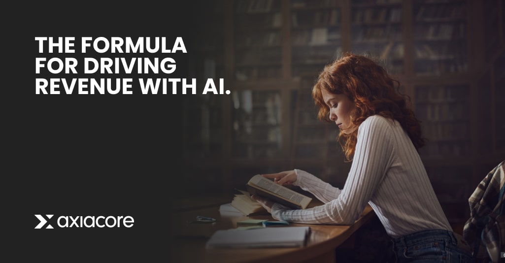 Download our eBook with the formula to drive revenue with Artificial Intelligence | Axiacore